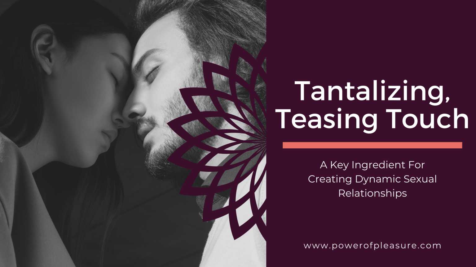 A Key Ingredient For Creating Dynamic Sexual Relationships: Tantalizing ...